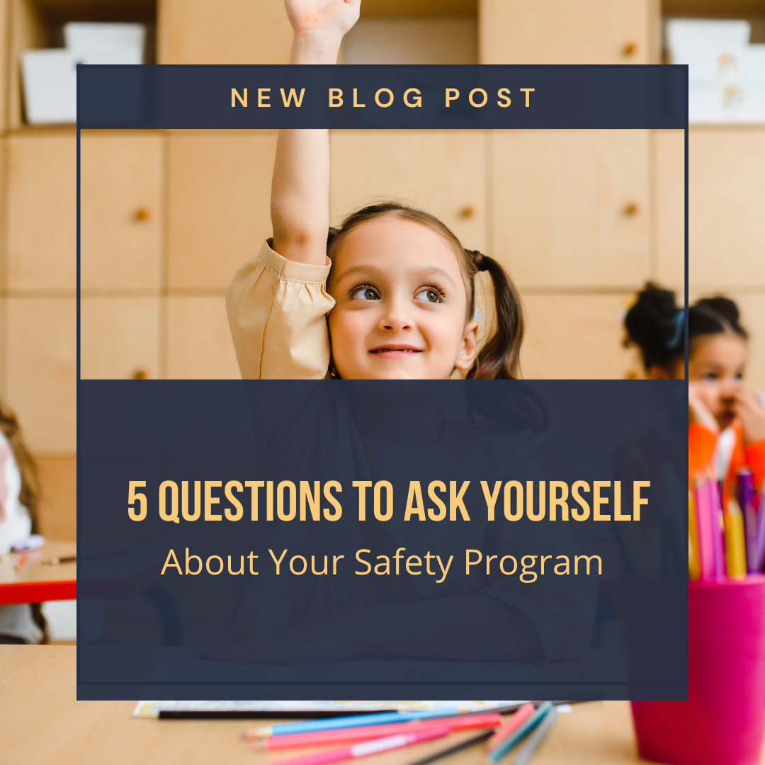 5 Questions To Ask Yourself About Your School Safety Program